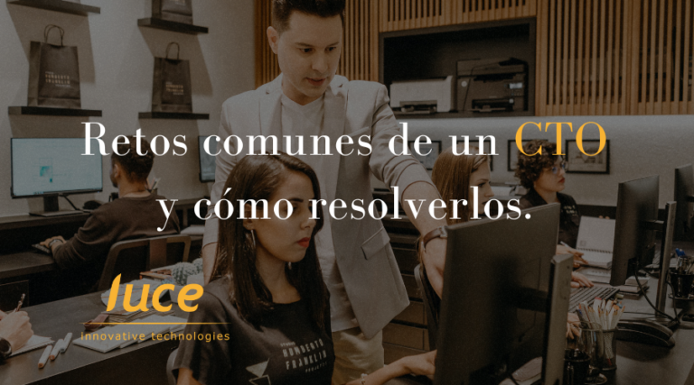 Retos comunes de un CTO y cómo resolverlos | Luce IT