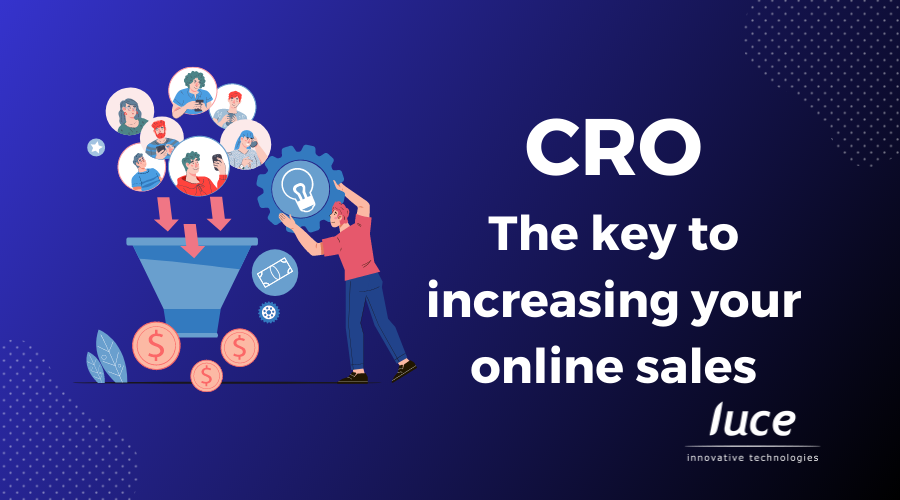 CRO: The key to increasing your online sales | Luce IT