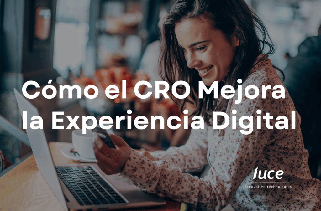How CRO Improves the Digital Experience - Luce IT